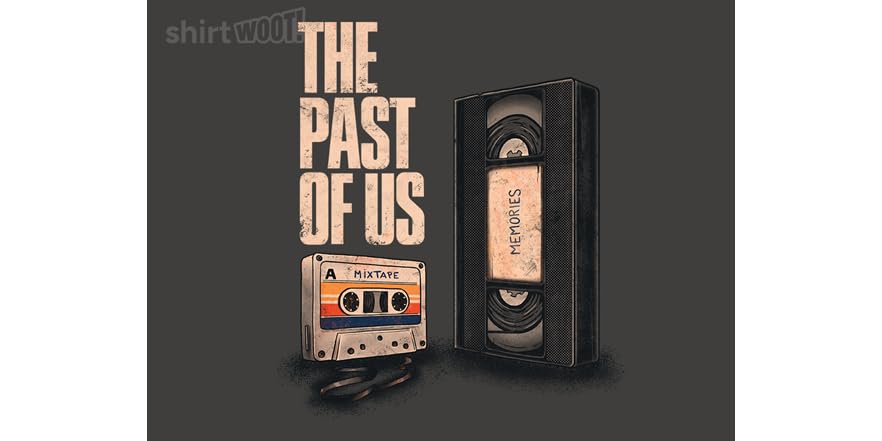The Past of Us