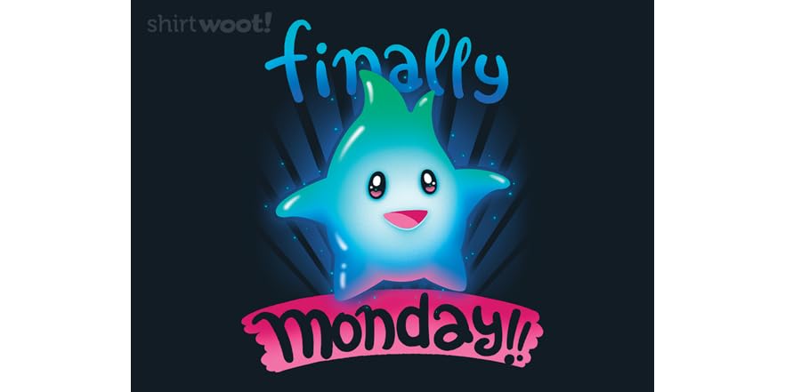 Finally Monday