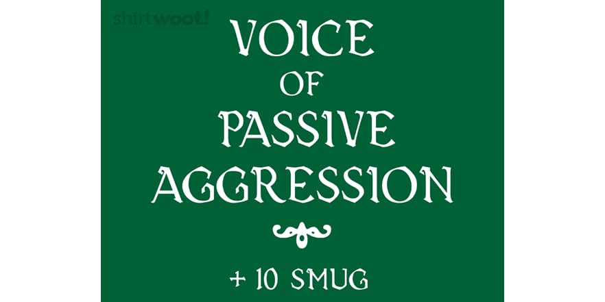 Passive Agressive Voice