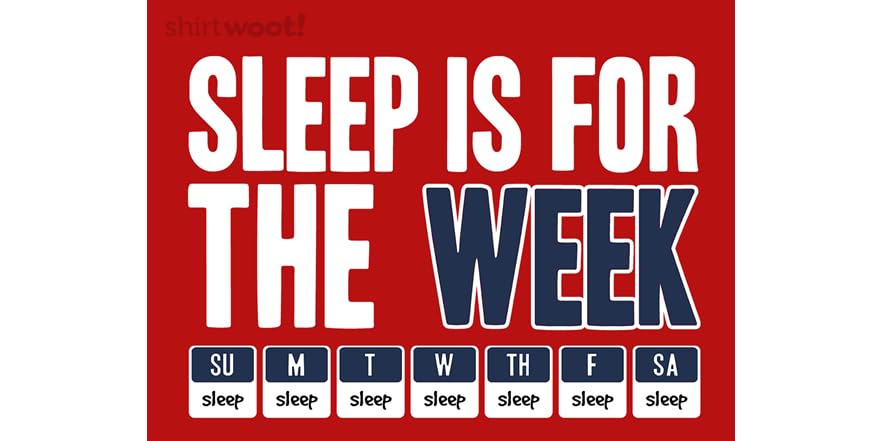 Week Sleep