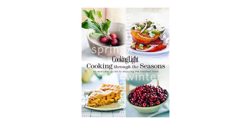 Cooking Light: Cooking Through The Seasons