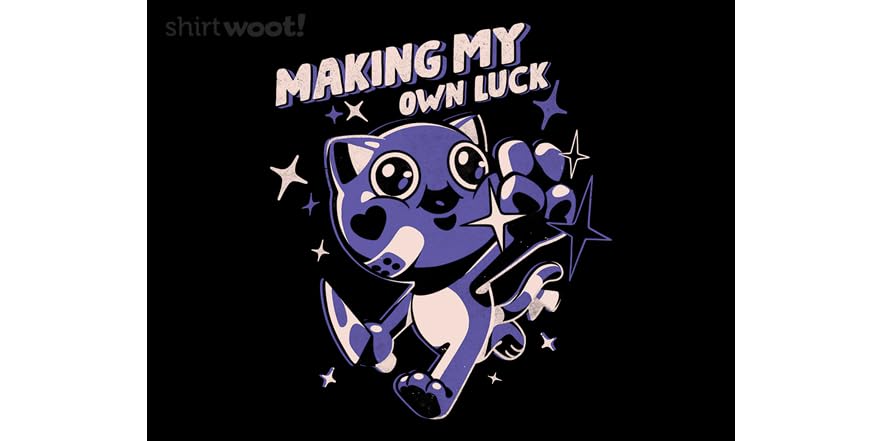 Making My Own Luck