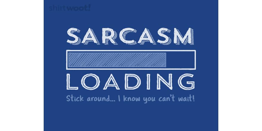 Sarcasm Loading