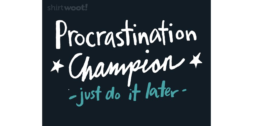 Procrastination Champion