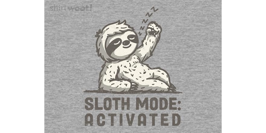 Sloth Mode