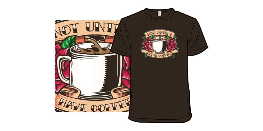 Not Until I Have Coffee