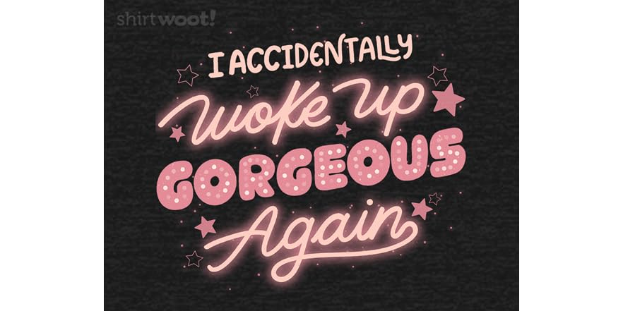I Accidentally Woke Up Gorgeous Again