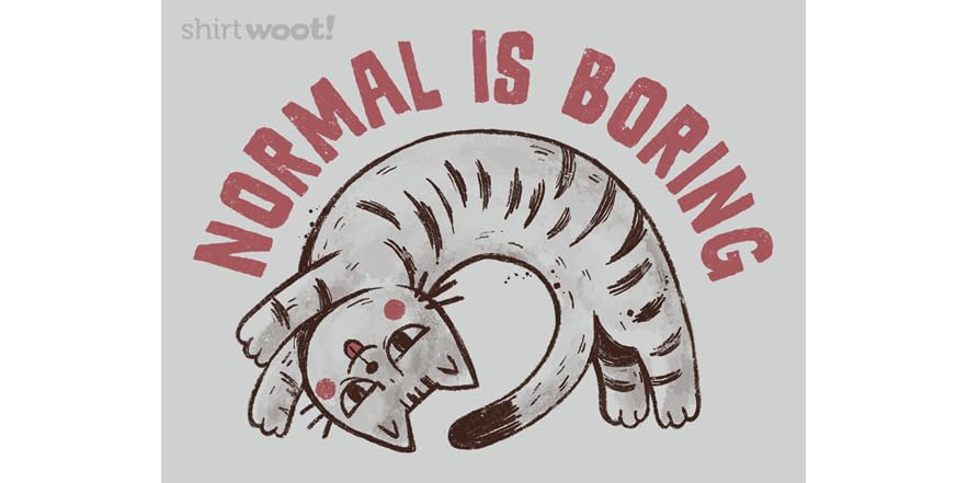 Normal Cats are Boring