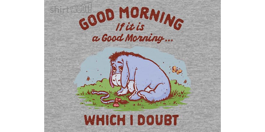 Good Morning, Maybe