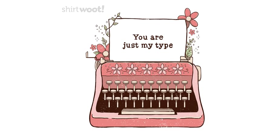 You Are Just My Type