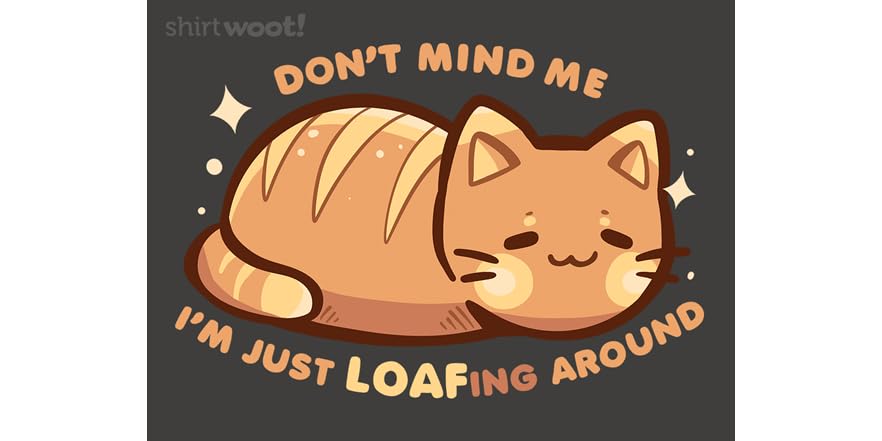 LOAFing Around