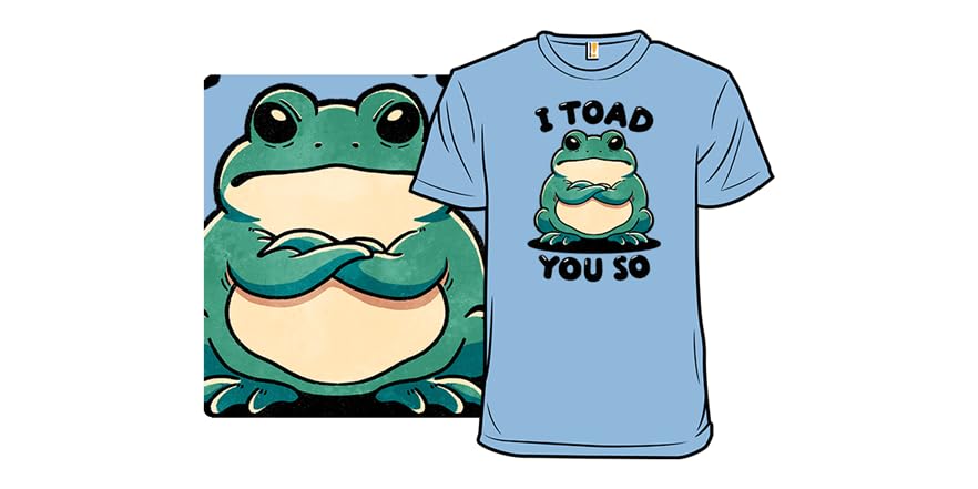 I Toad You So