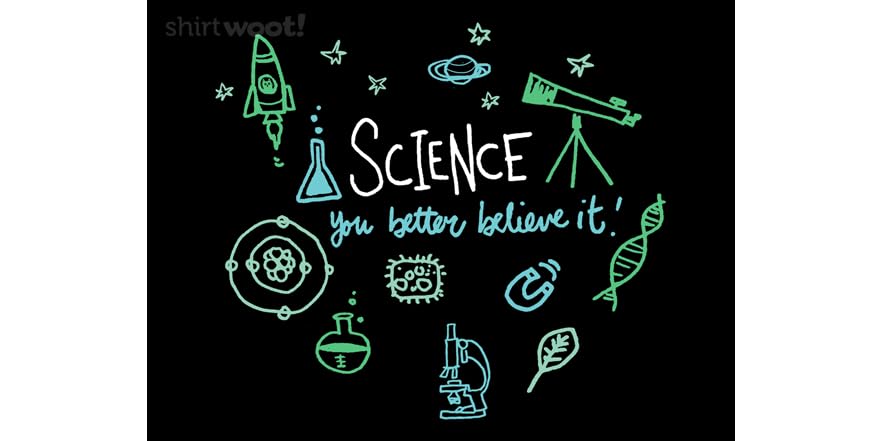 Science - You Better Believe It!