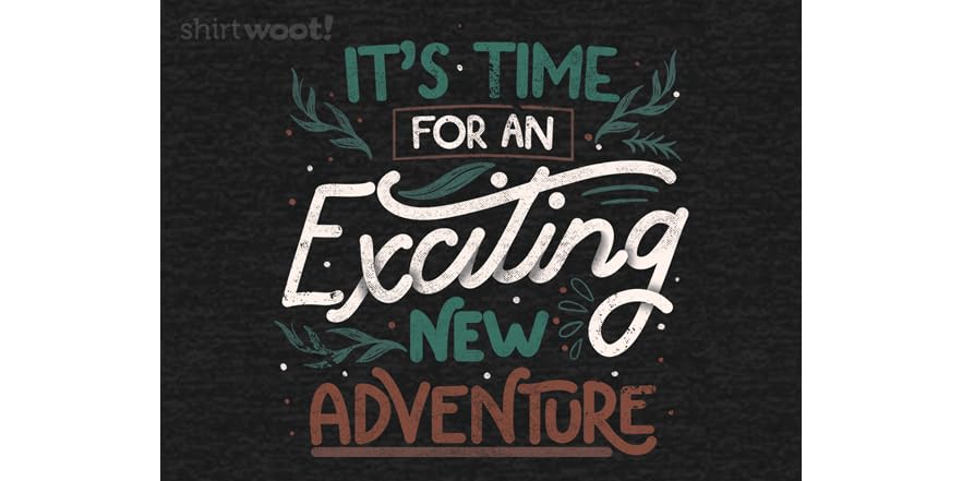 Its Time For An Exciting New Adventure
