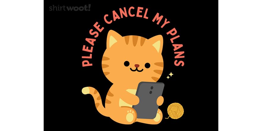 Please Cancel My Plans