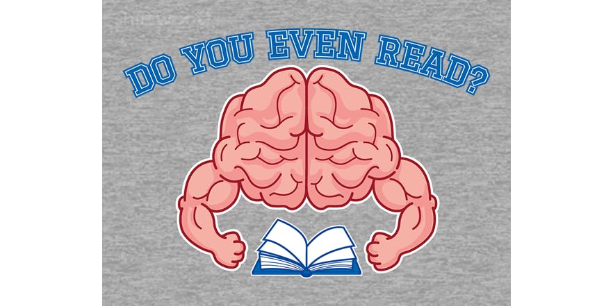 Do You Even Read, Bro?