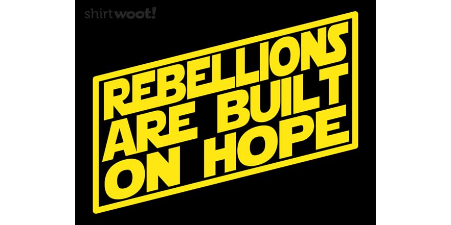 Rebellions are Built on Hope