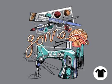 Makers Gonna Make