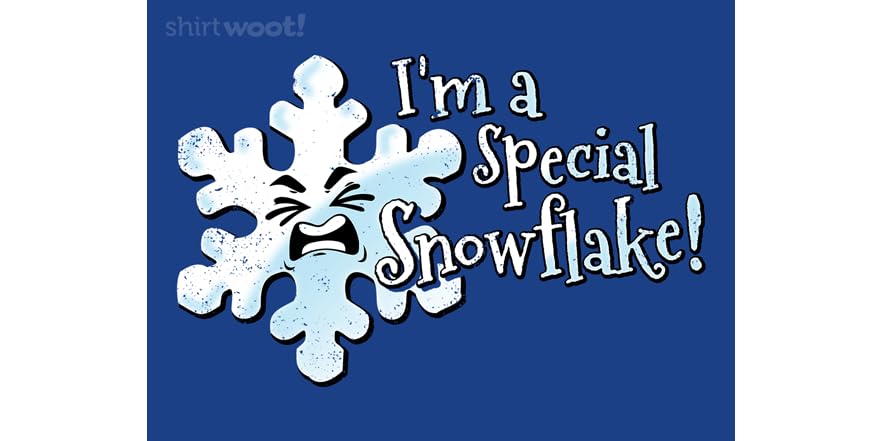 I'm a Special Snowflake!