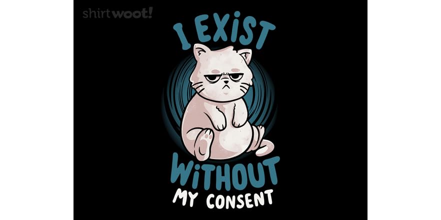I Exist Without My Consent