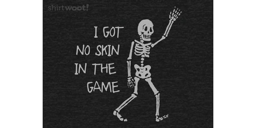 No Skin in the Game