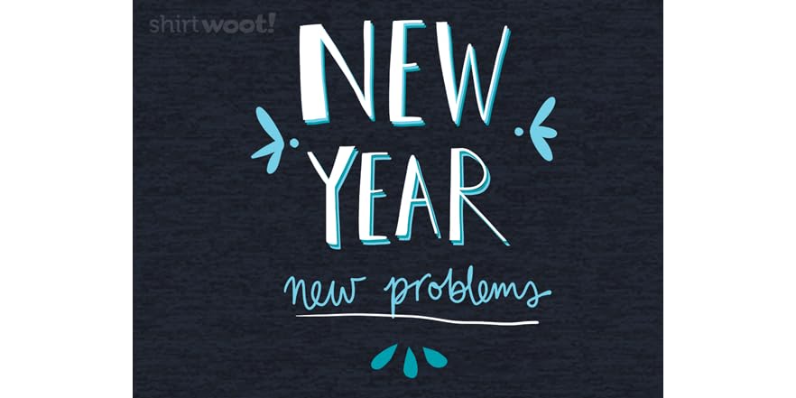 New Year, New Problems