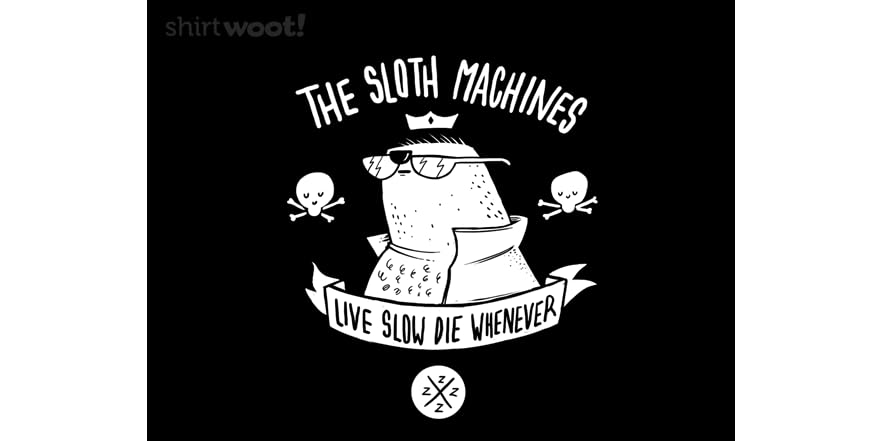 Sloth Machines