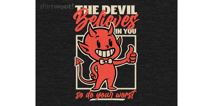 The Devil Believes in You