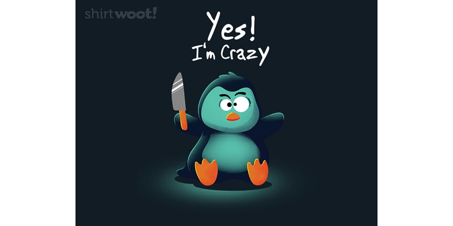 Yes! I'm crazy