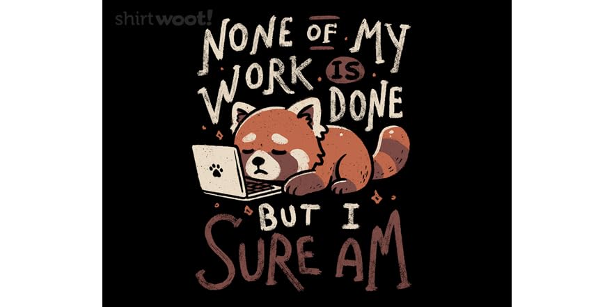 None of My Work is Done