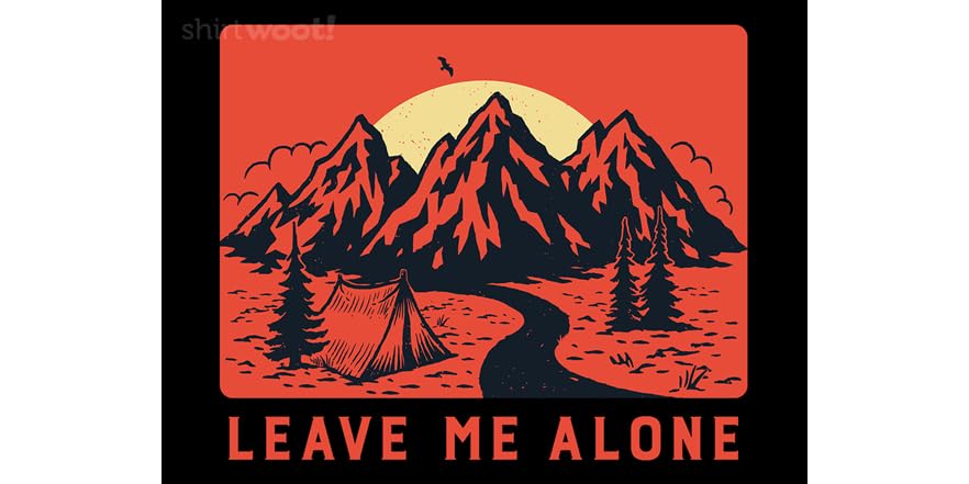 Leave me alone
