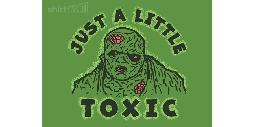 Just A Little Toxic