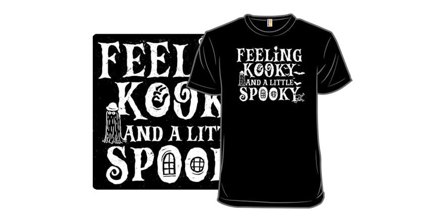 Feeling Kooky & A Little Spooky