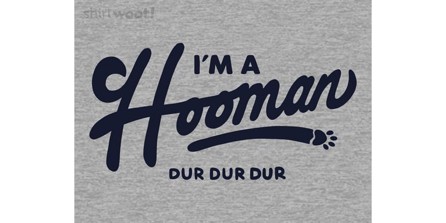 I'm a Hooman