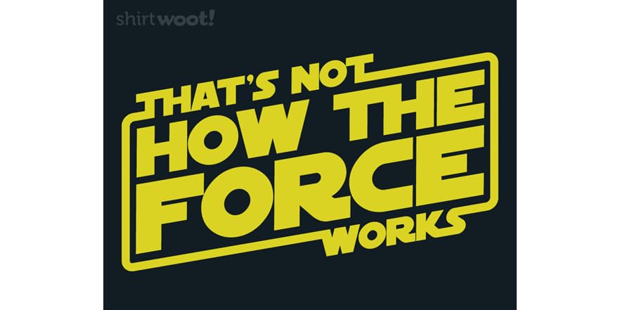 We'll Use the Force