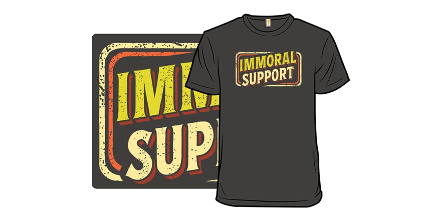 Immoral Support