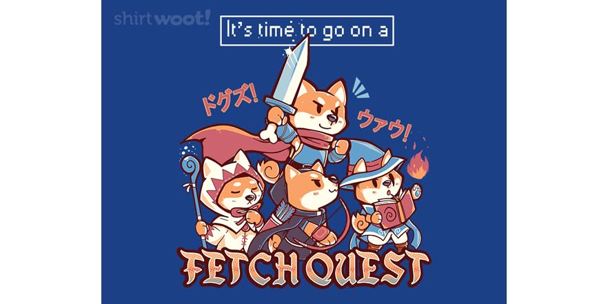 Its Time to go on a Fetch Quest