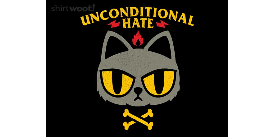 Unconditional Hate
