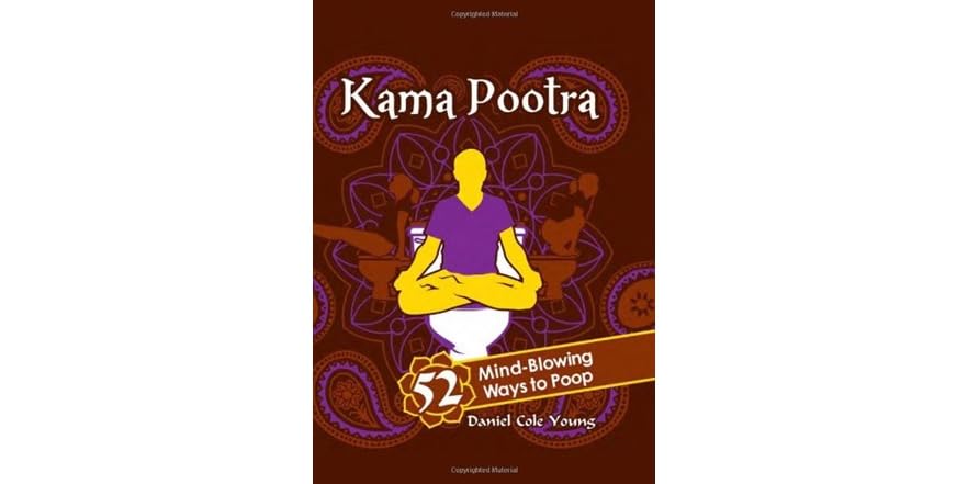 Kama Pootra: 52 Mind-Blowing Ways to Poo