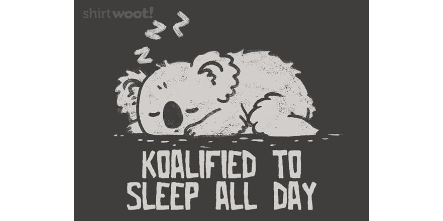 Koalified To Sleep All Day