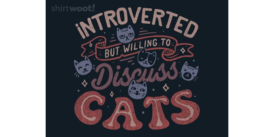 Introverted But Willing to Discuss Cats