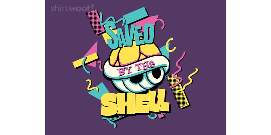 Saved by the Shell