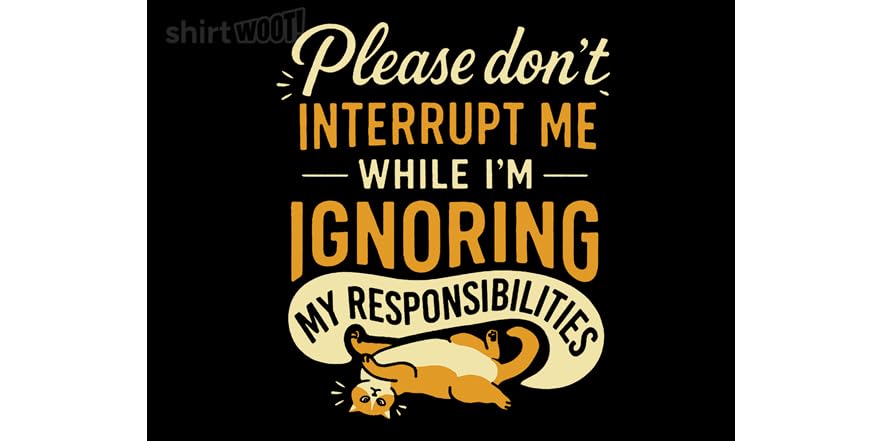 Don't Interrupt Me