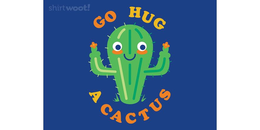 Go Hug a Cactus