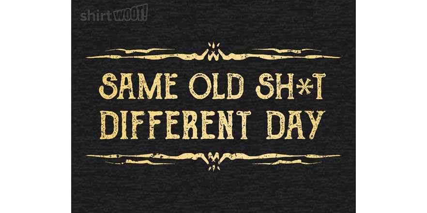 Same Old Stuff, Different Day