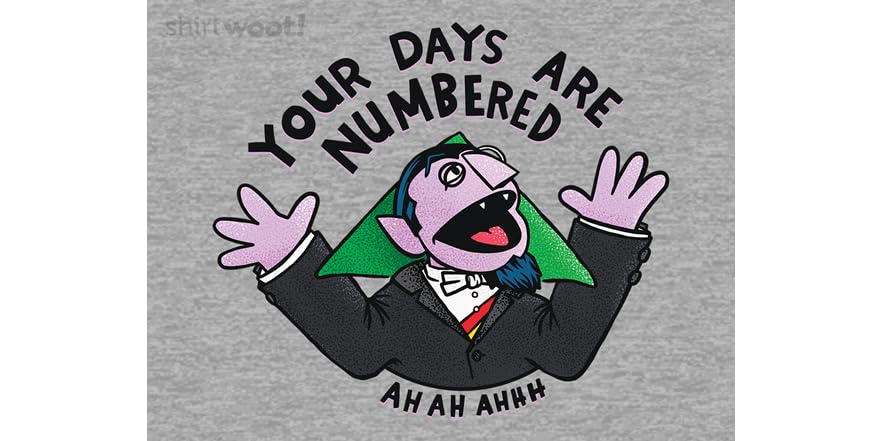 Your Days Are Numbered