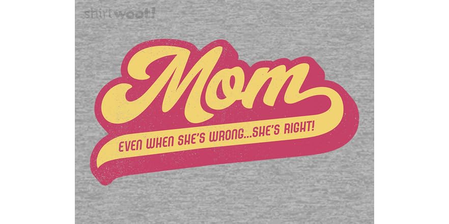 Mom Is Always Right