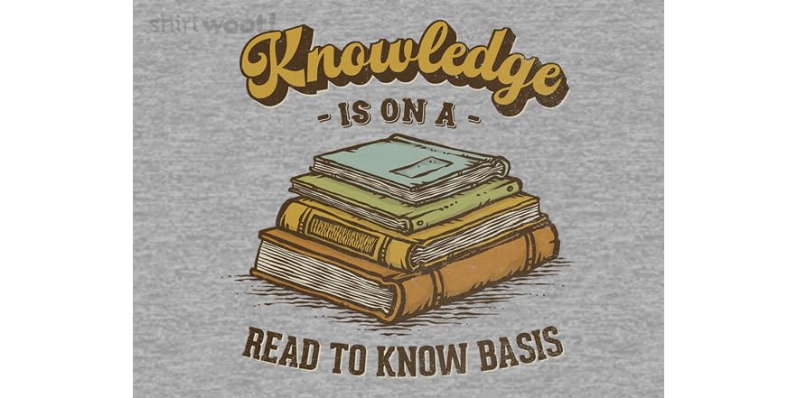 Knowledge Is On A Read to Know Basis