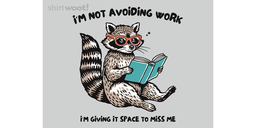 I'm Not Avoiding Work