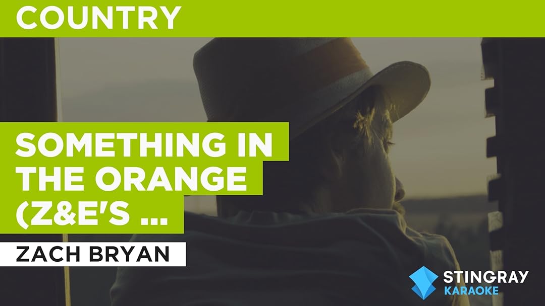 Prime Video: Something in the Orange (Z&E's Version) in the Style of ...